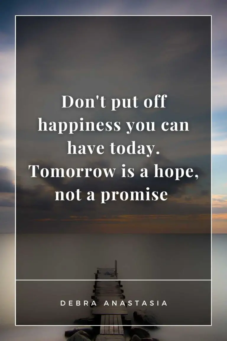90+ Tomorrow is Not a Promise Quotes & Sayings