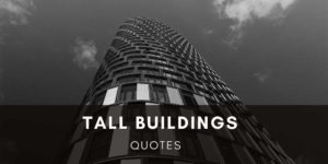 42 Tall Buildings Quotes & Captions That Will Make You Think