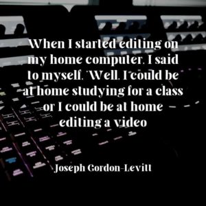 40+ Video Editing Quotes for Inspiring the Editor in You