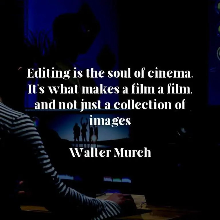 40+ Video Editing Quotes for Inspiring the Editor in You