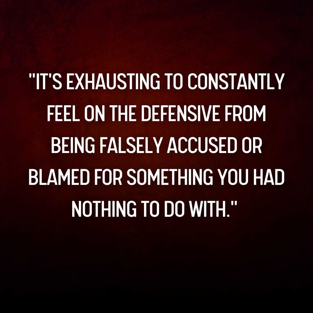 40+ Tired of Being Accused While Innocent Quotes